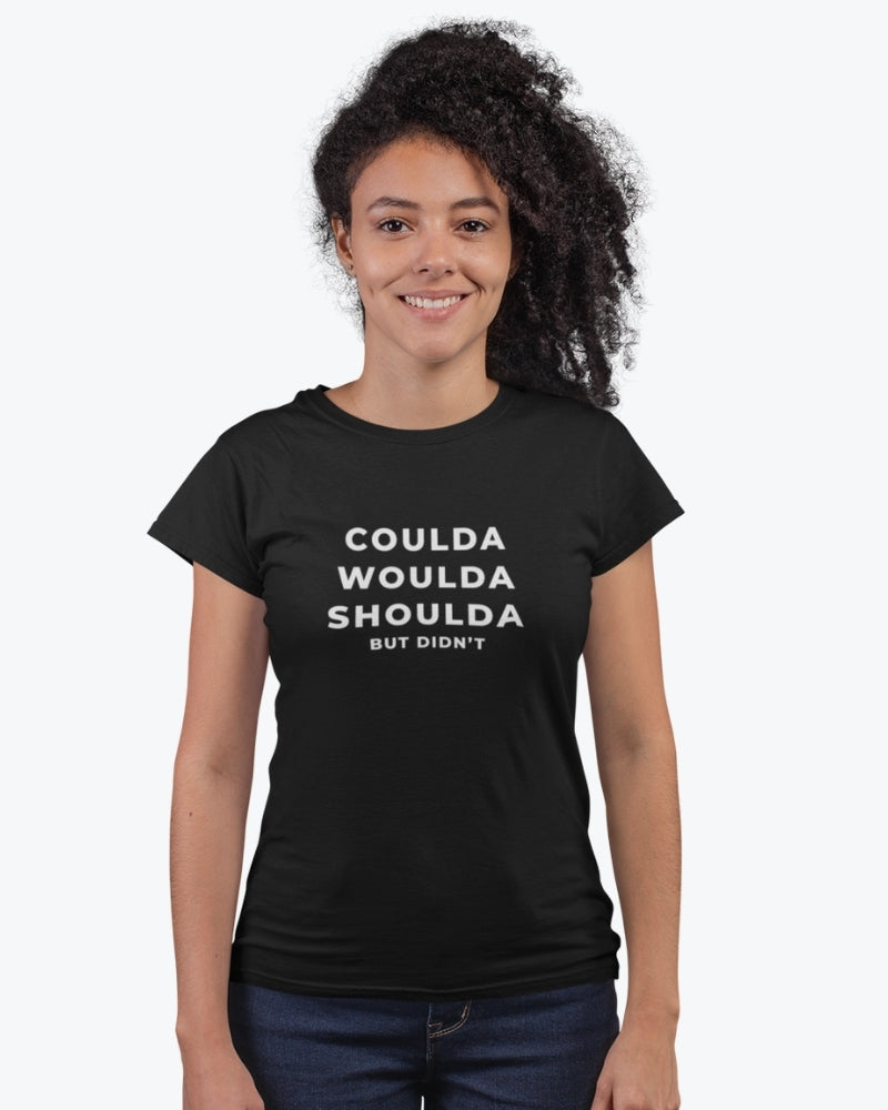 Coulda Woulda Shoulda But Didn't Tee – Blue Tongue Boab